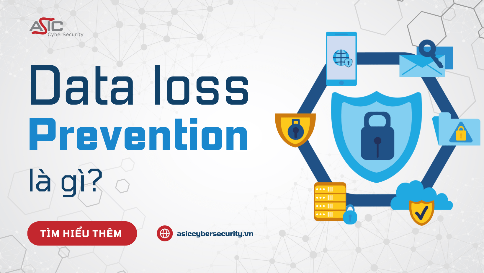 Data Loss Prevention (DLP) là gì? Tầm quan trọng và cách hoạt động ...